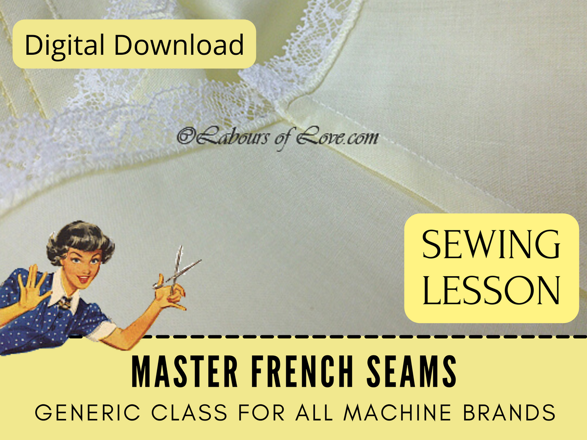 Heirloom Sewing Lesson Bundle, Ten Lessons Included – Labours of Love ...