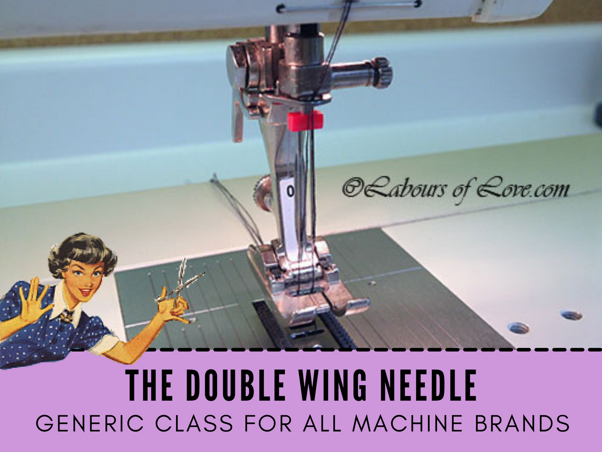 Sewing Lesson - Double Wing Needle And How To Use It – Labours of Love ...