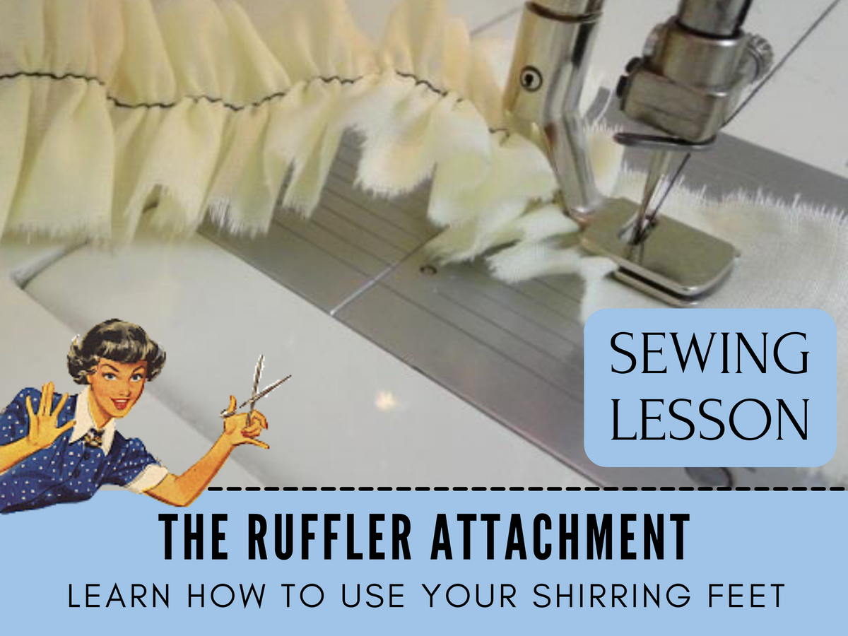 Sewing Lesson - The Ruffler Attachment Step-By-Step Lesson – Labours of ...